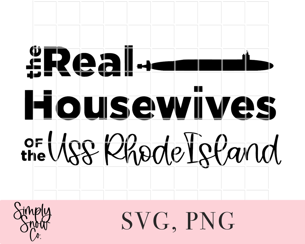 REAL HOUSEWIVES OF THE USS RHODE ISLAND SVG – SimplySnowDesigns